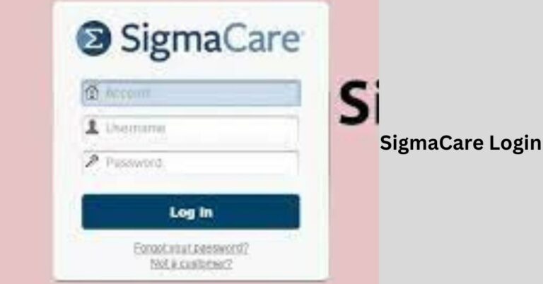 Navigating SigmaCare Login: A Comprehensive Guide